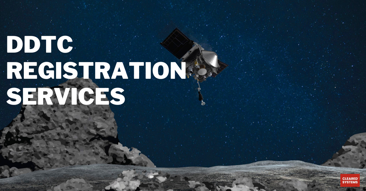 DDTC & ITAR Registration Services - Cleared Systems DDTC & ITAR Registration Services - Cleared Systems